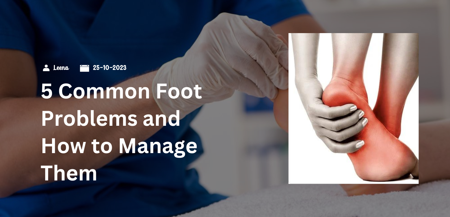 5 Common Foot Problems and How to Manage Them – Comofeet